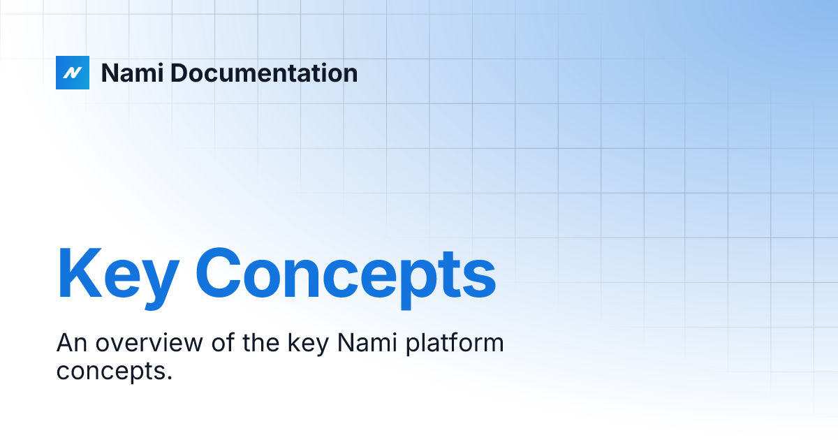 Key Concepts | Nami Documentation